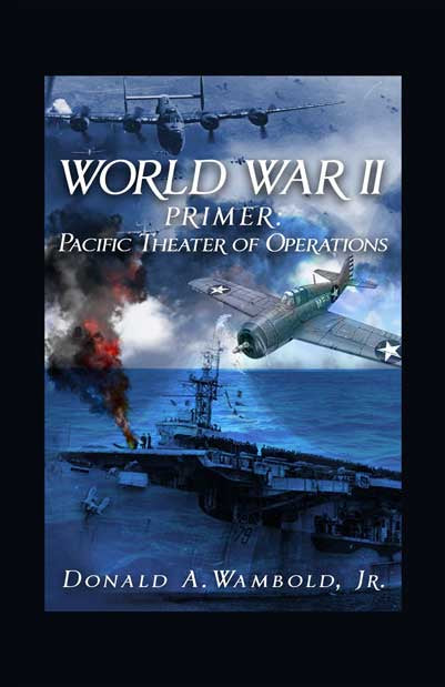 World War II Primer: Pacific Theater of Operations – Dorrance Bookstore