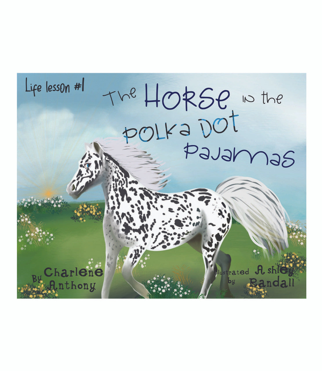 The Horse In The Polka Dot Pajamas: Life Lesson #1 – Dorrance Bookstore