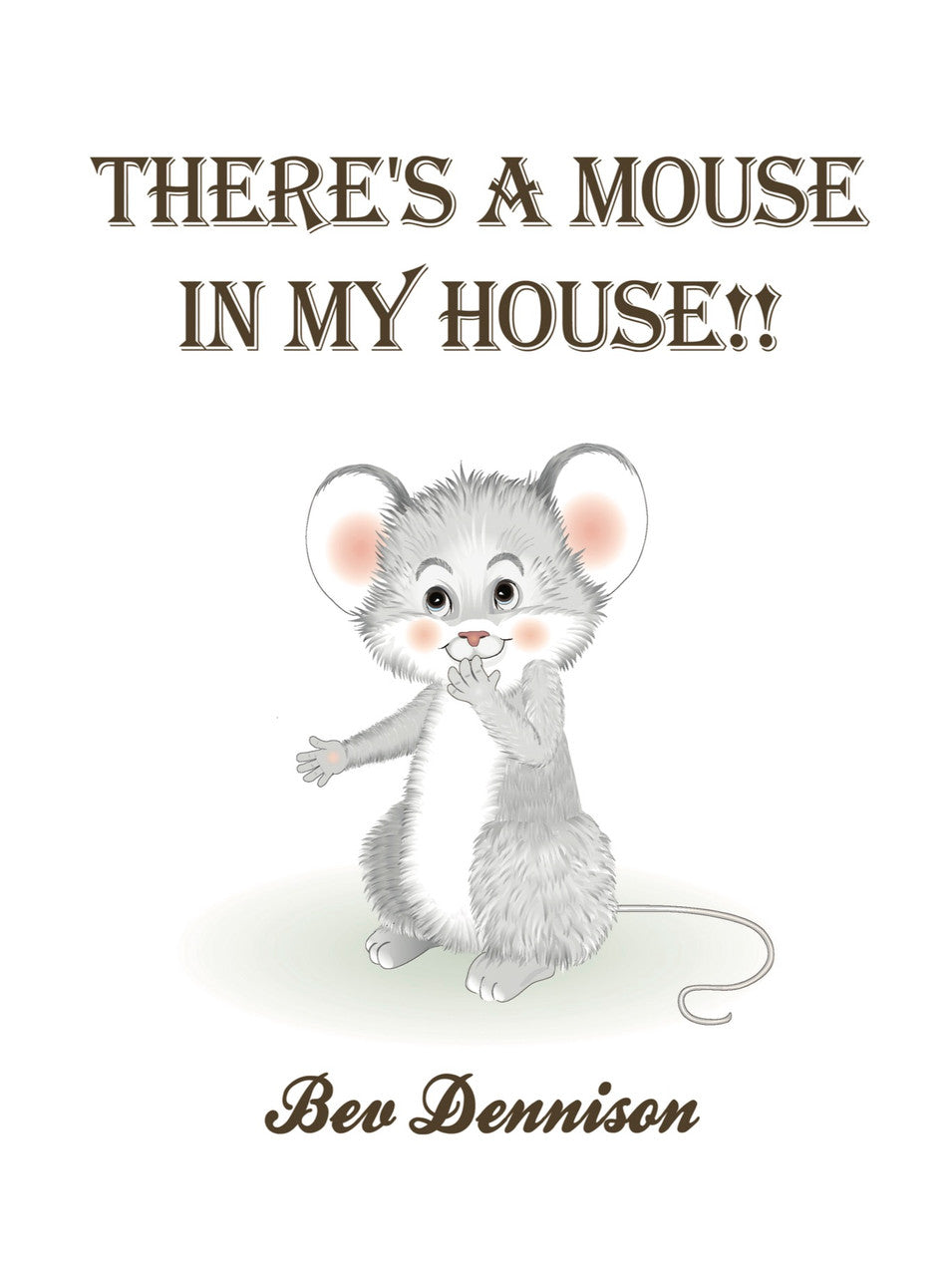 There's A Mouse In My House!! – Dorrance Bookstore