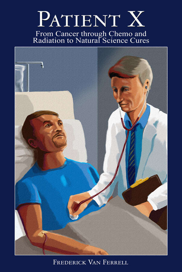Patient X: From Cancer Through Chemo And Radiation To Natural Science ...