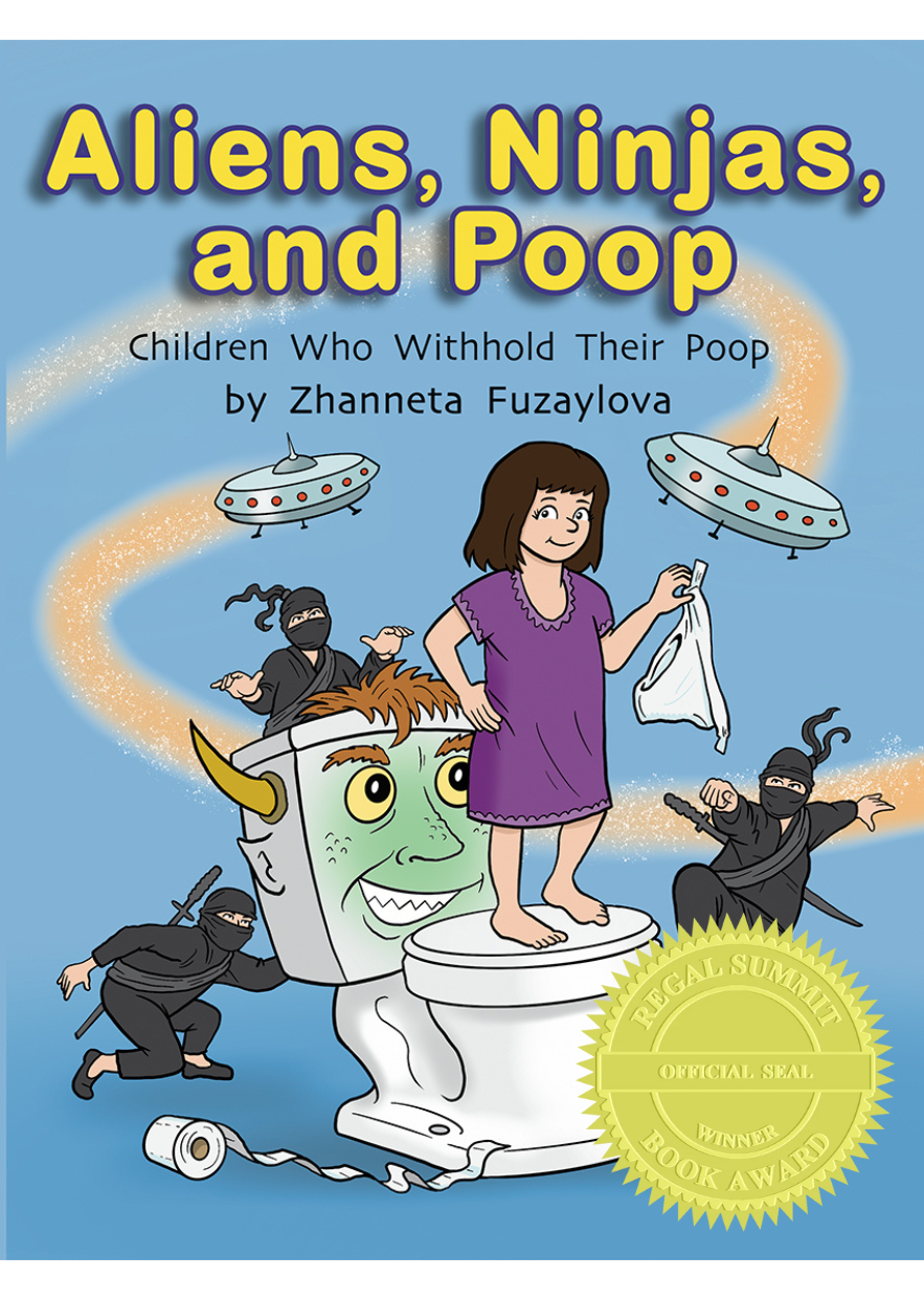 Aliens, Ninjas, and Poop: Children Who Withhold Their Poop – Dorrance ...