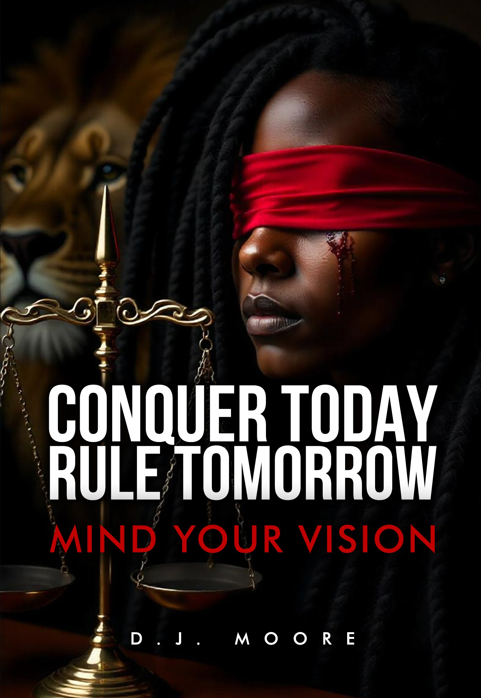 Conquer Today, Rule Tomorrow: The Vision: Volume I: The Mind – Dorrance ...