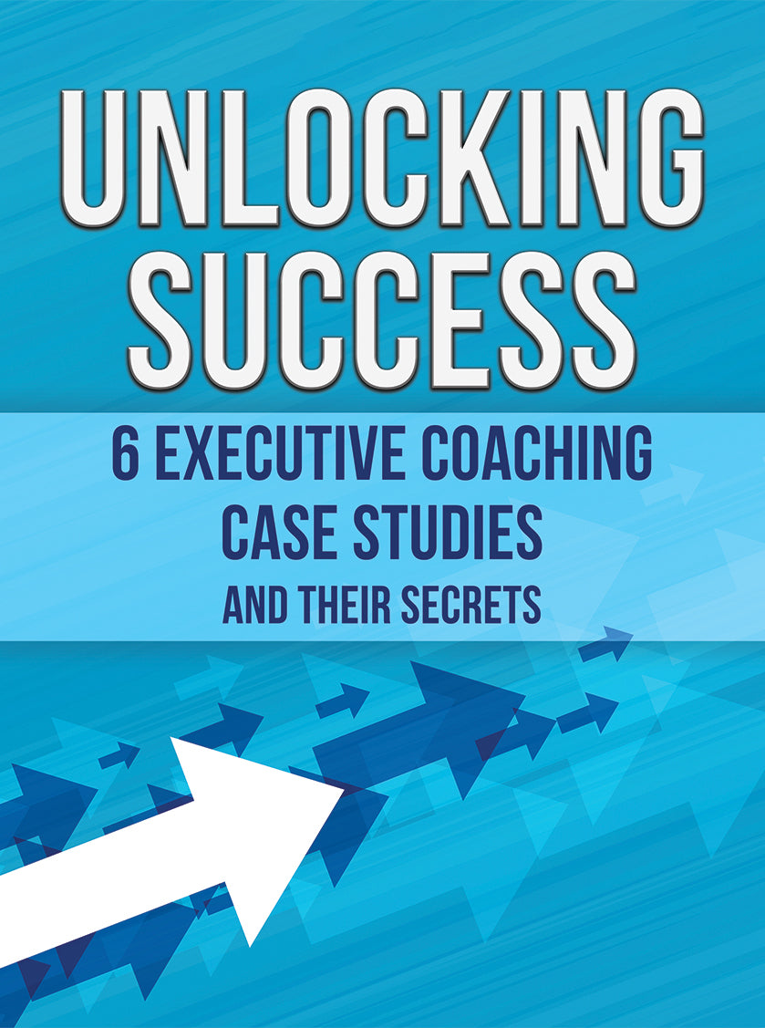 Unlocking Success: 6 Executive Coaching Case Studies and Their Secrets – Dorrance Bookstore