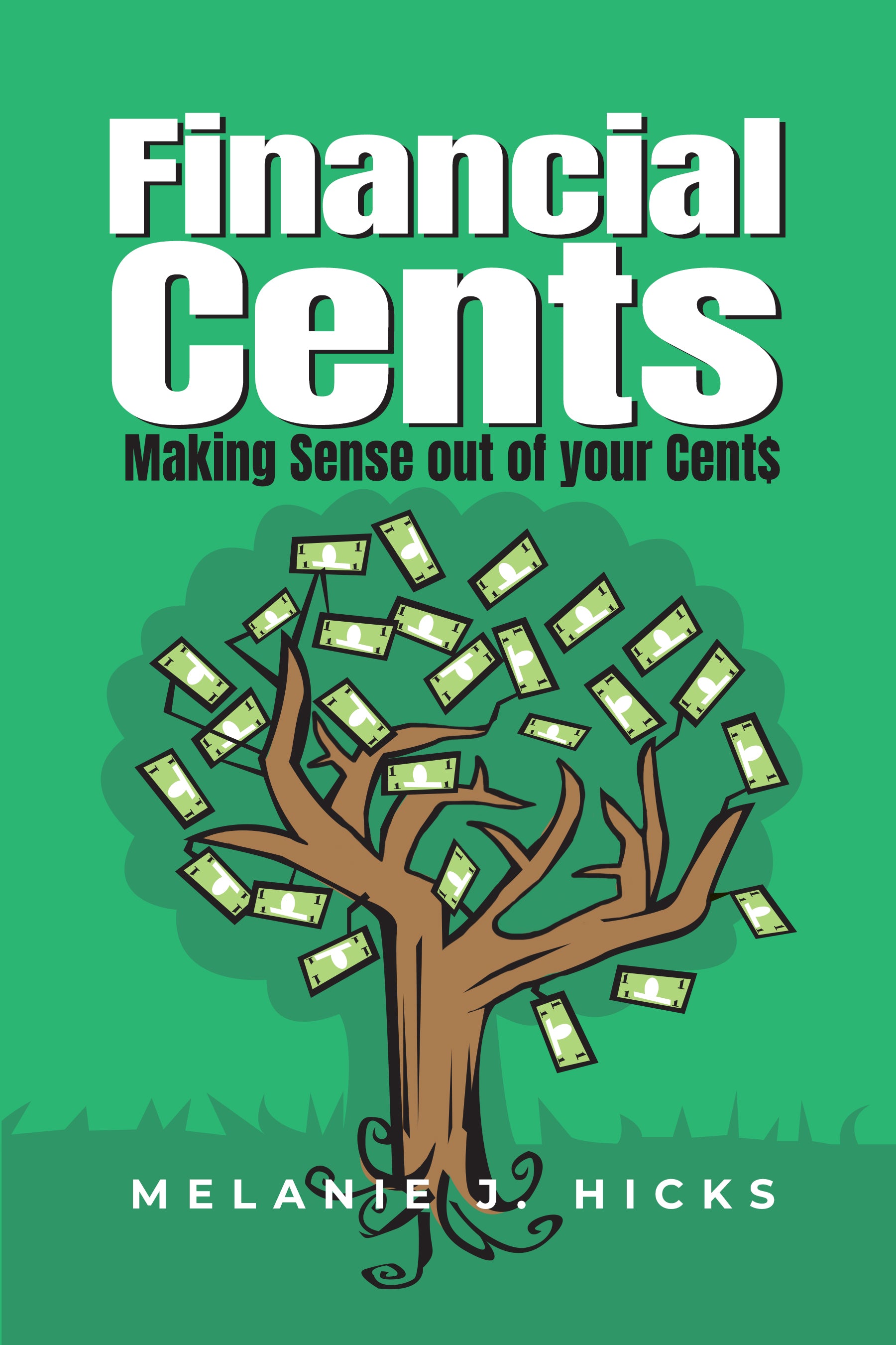 Financial Cents: Making Sense out of your Cent$ – Dorrance Bookstore