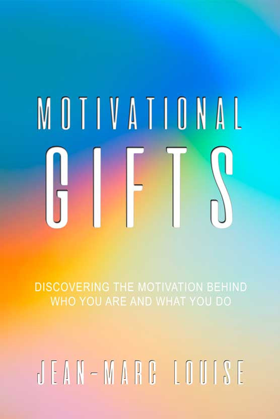 Motivational Gifts: Discovering The Motivation Behind Who You Are And ...