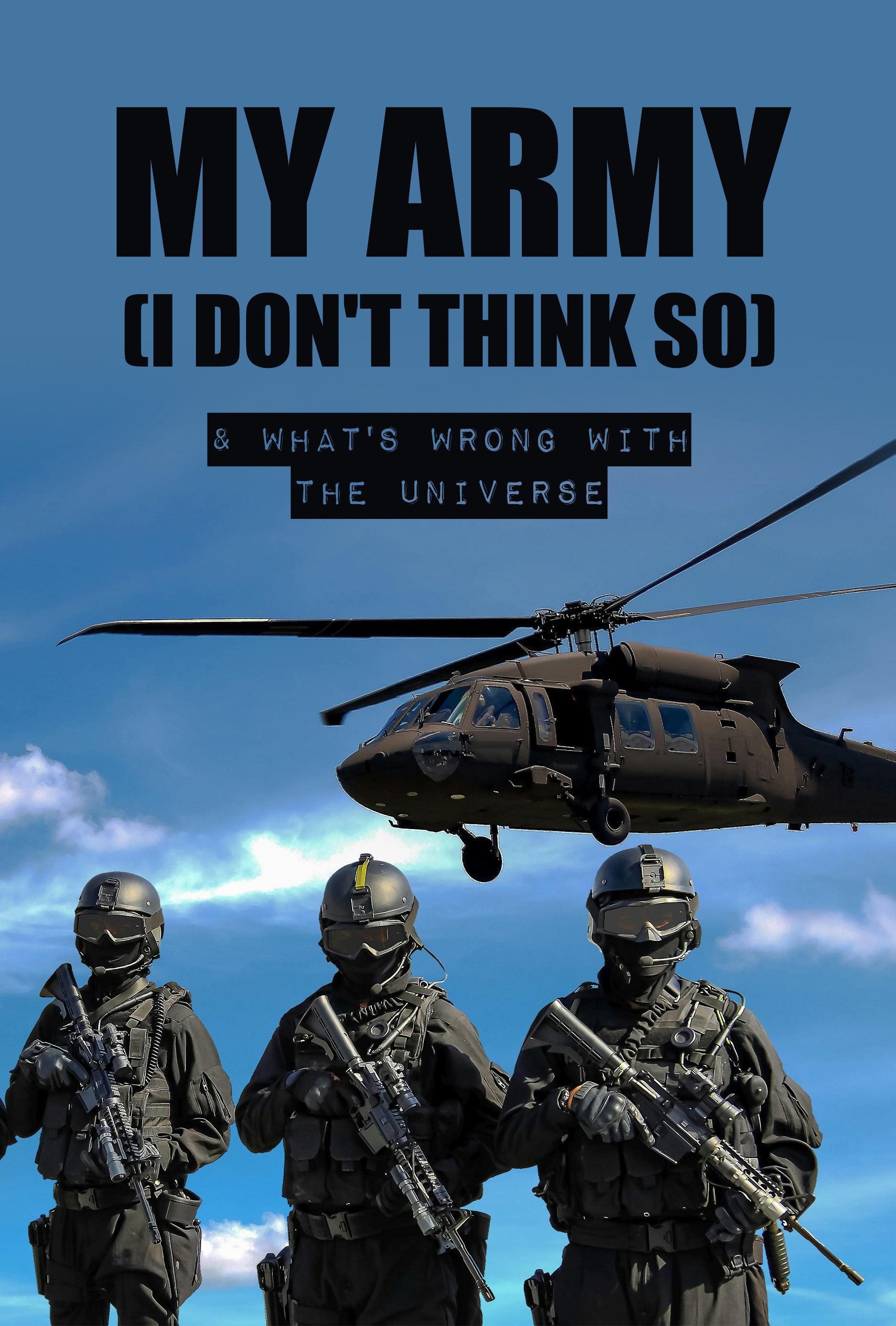 My Army (I Don't Think So) & What's Wrong with the Universe – Dorrance ...