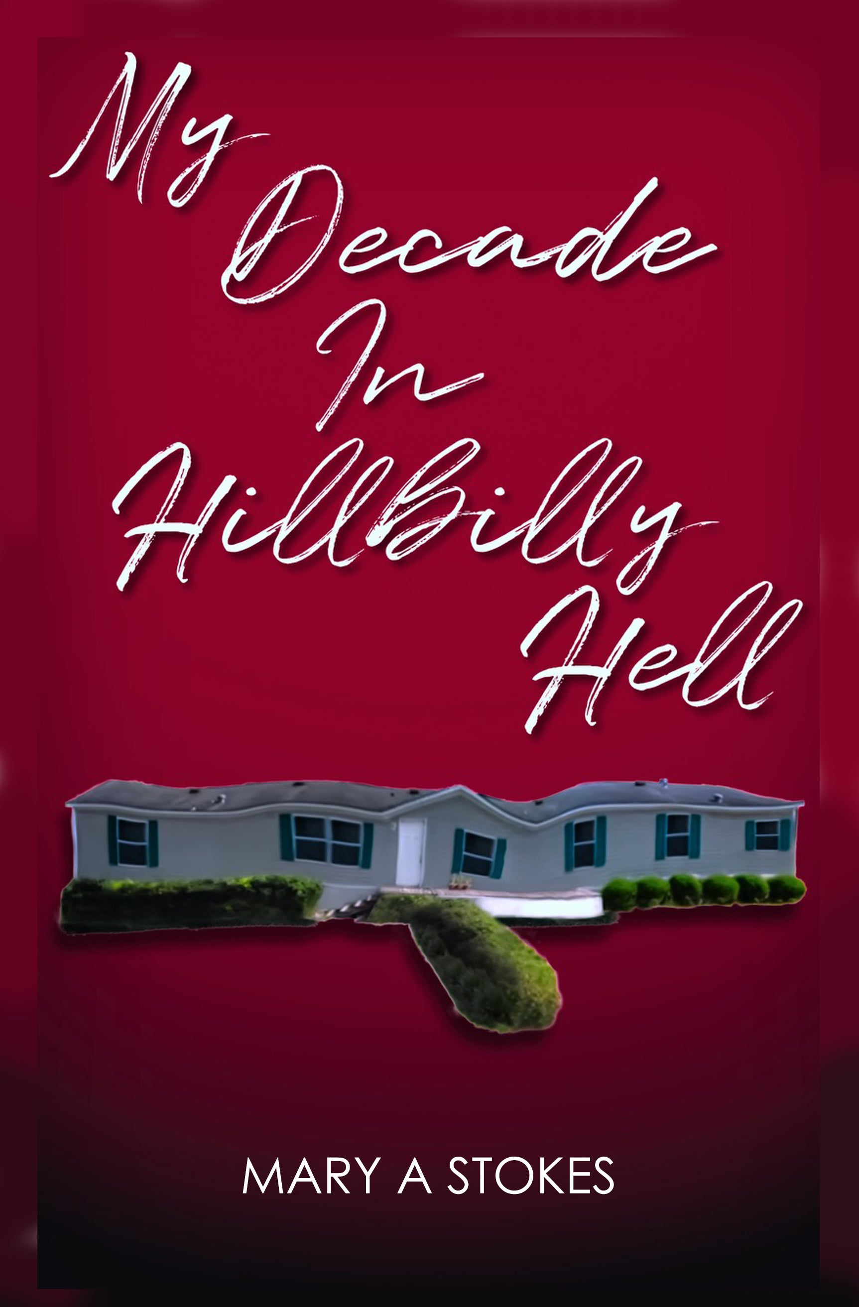 My Decade in Hillbilly Hell – Dorrance Bookstore
