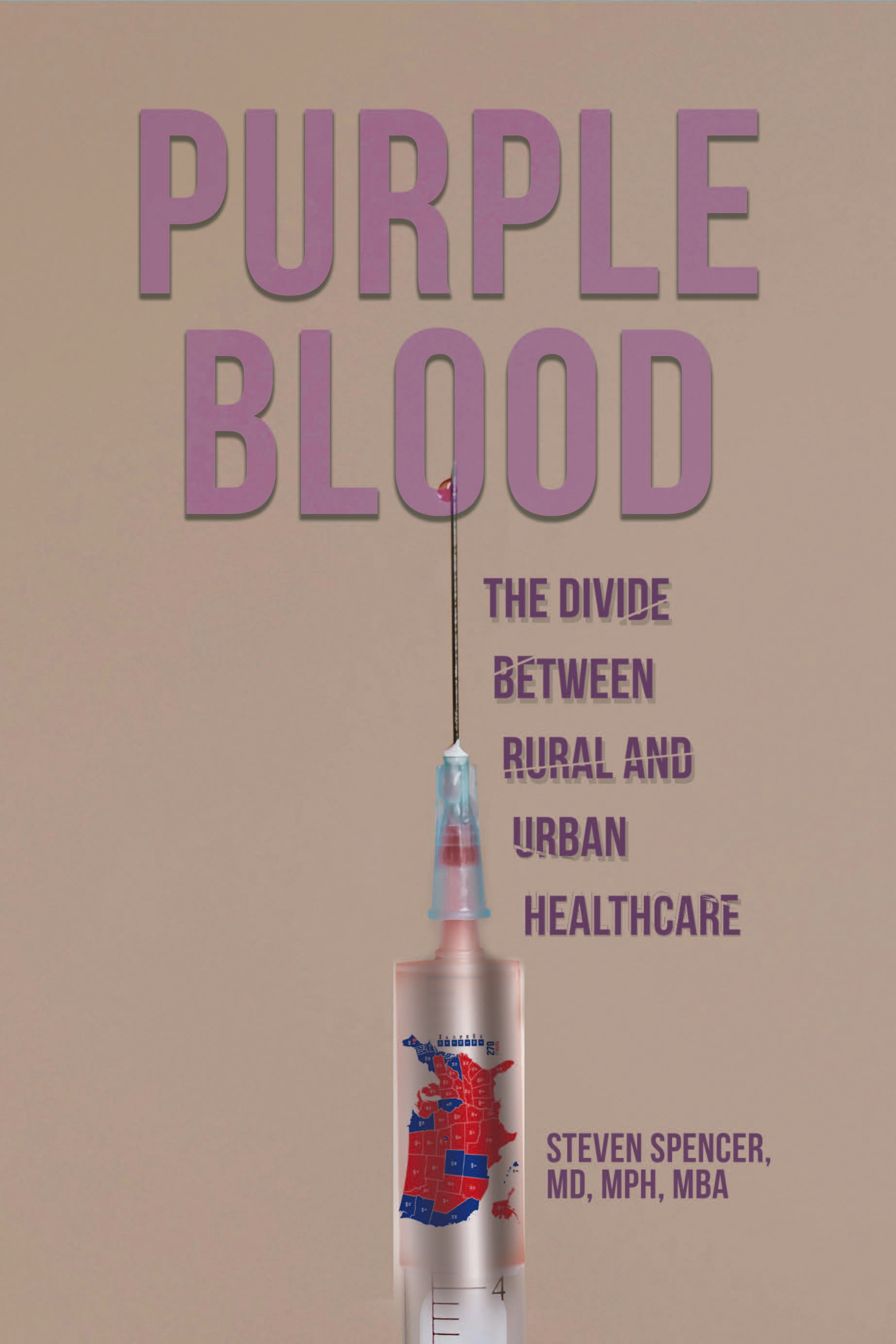 Purple Blood: The Divide Between Rural and Urban Healthcare – Dorrance ...