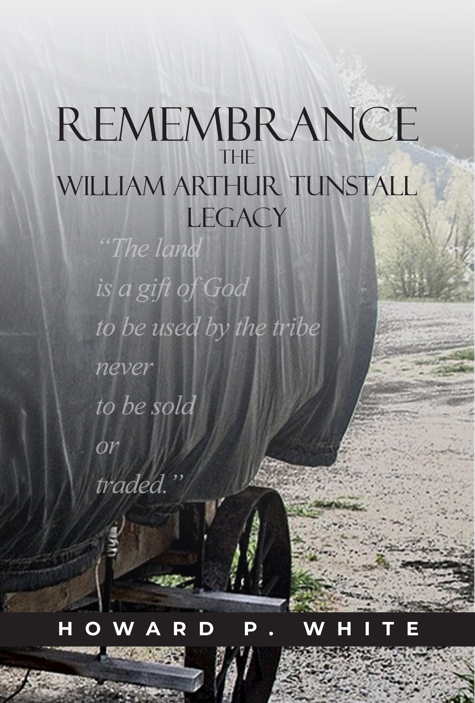 Remembrance: The William Arthur Tunstall Legacy – Dorrance Bookstore