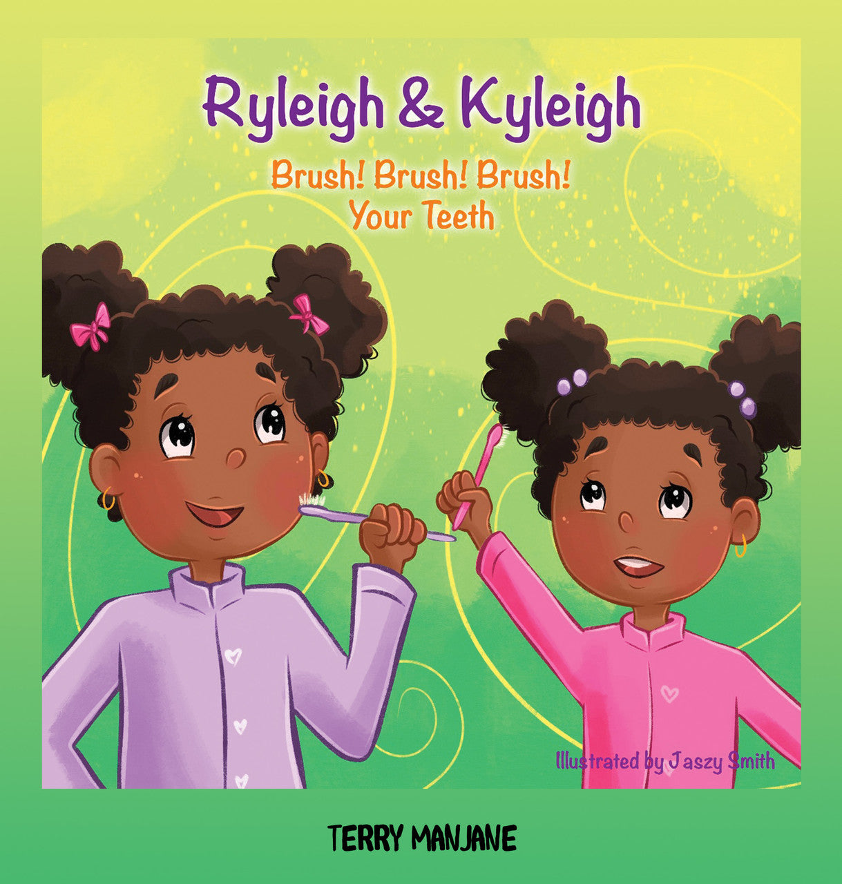 Ryleigh & Kyleigh: Brush! Brush! Brush! Your Teeth – Dorrance Bookstore