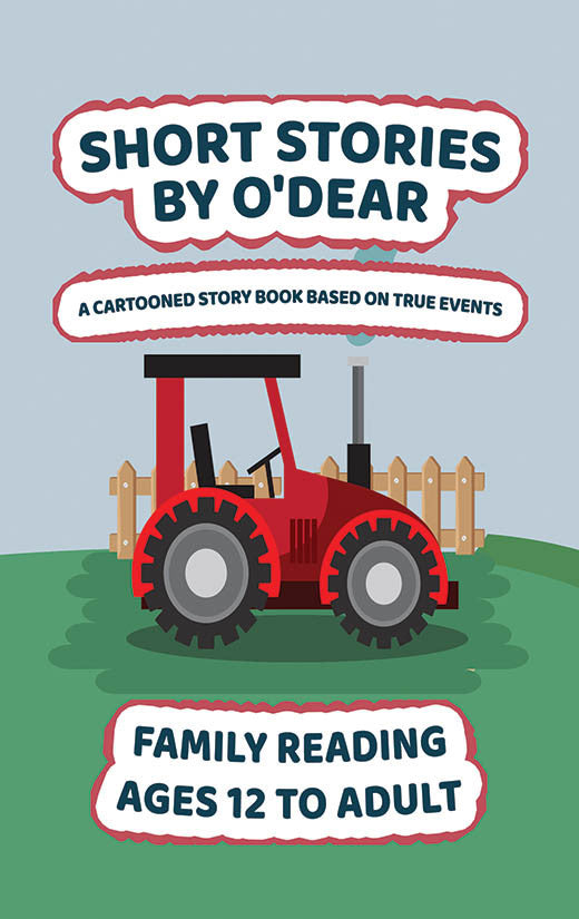 Short Stories By O'Dear: A Cartooned Story Book Based On True Events ...