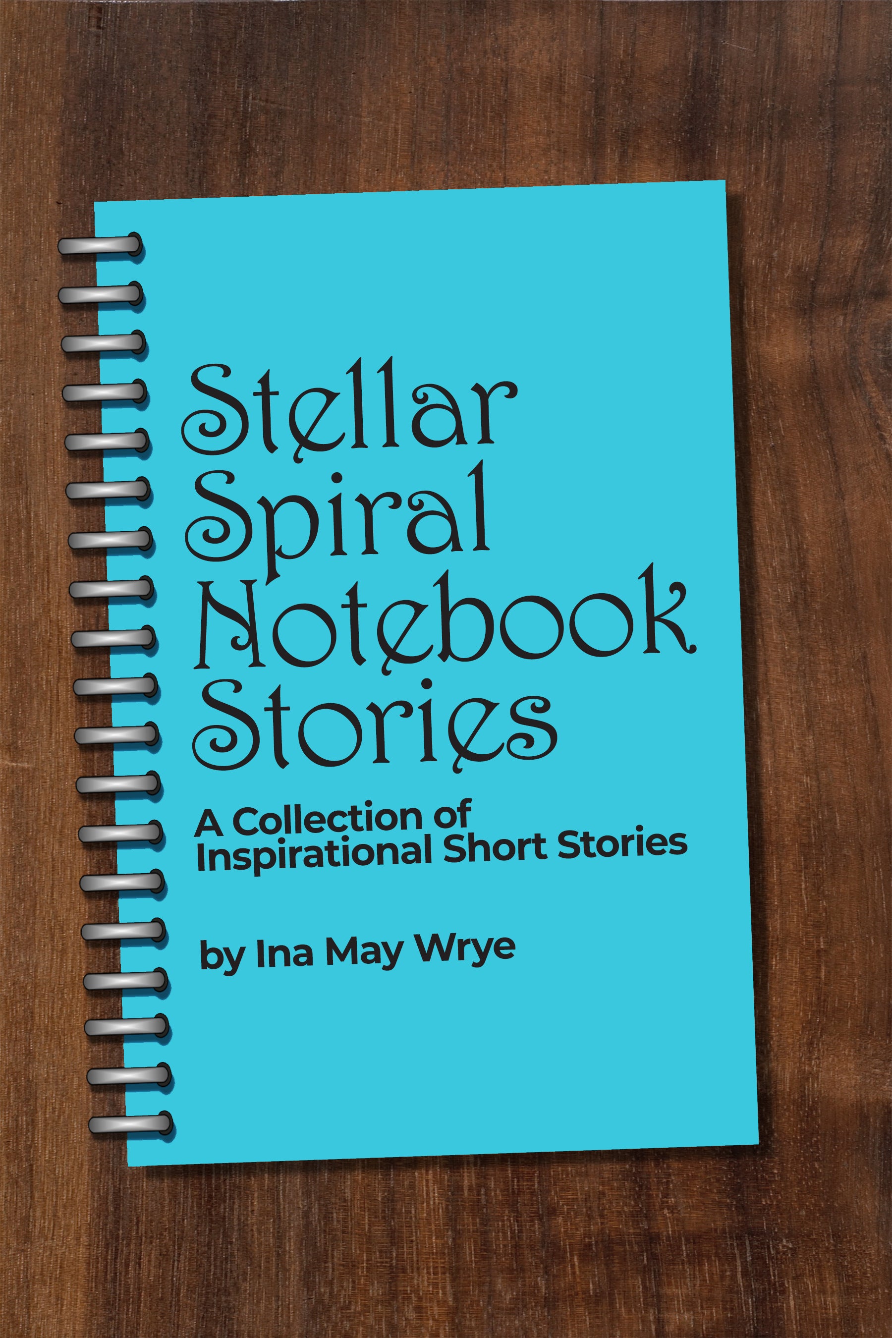 Stellar Spiral Notebook Stories: A Collection of Inspirational Short S ...