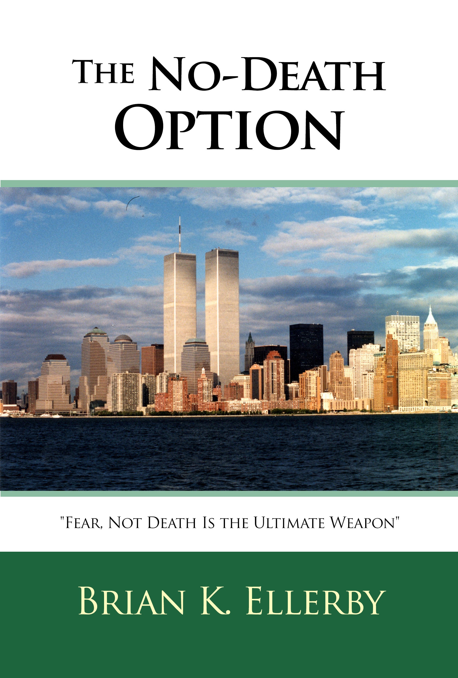 The No-Death Option: "Fear, Not Death Is the Ultimate Weapon ...