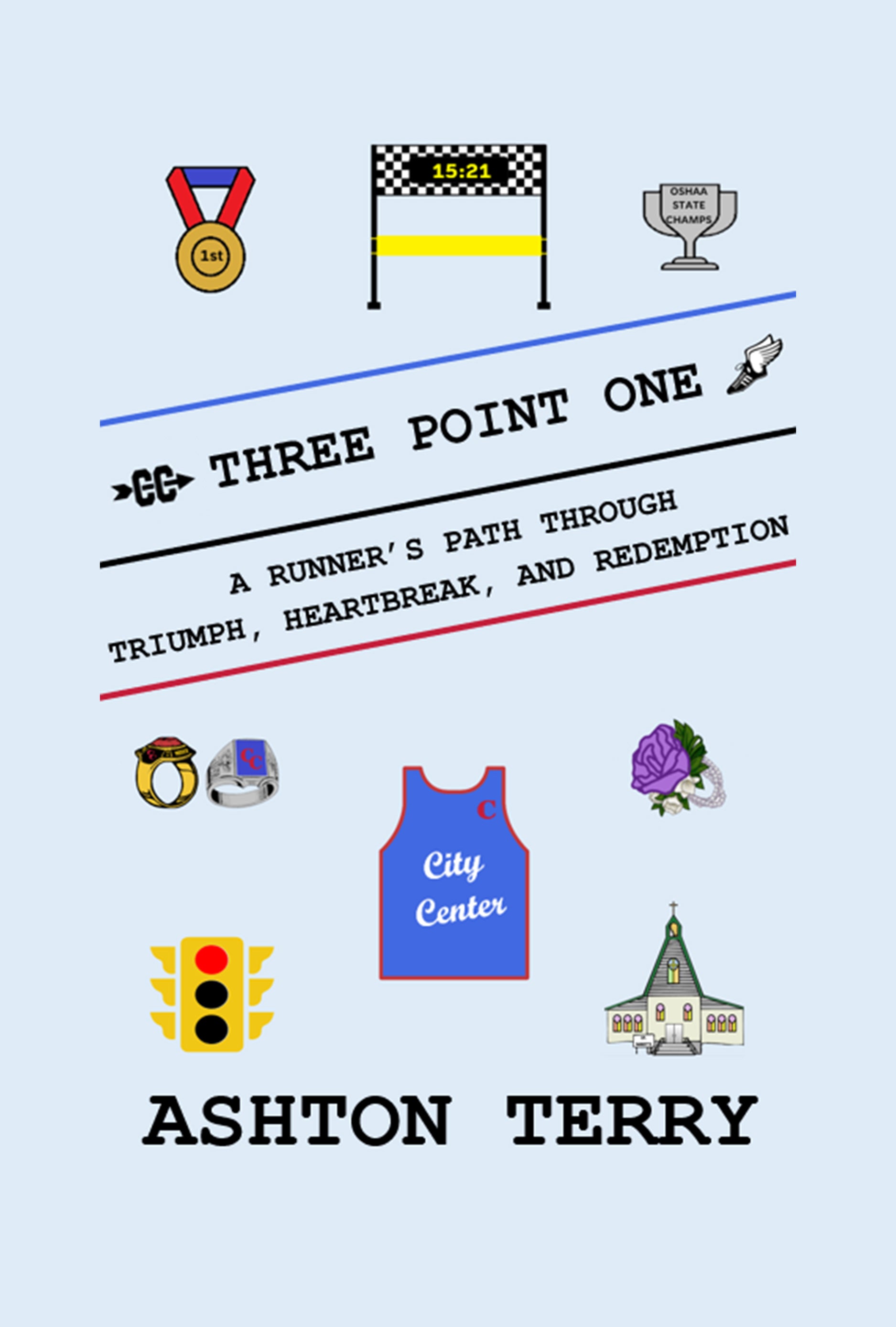 Three Point One: A Runner's Path Through Triumph, Heartbreak, and Rede ...