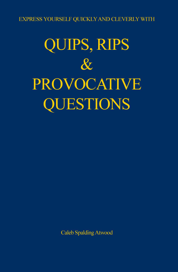 Quips, Rips & Provocative Questions – Dorrance Bookstore