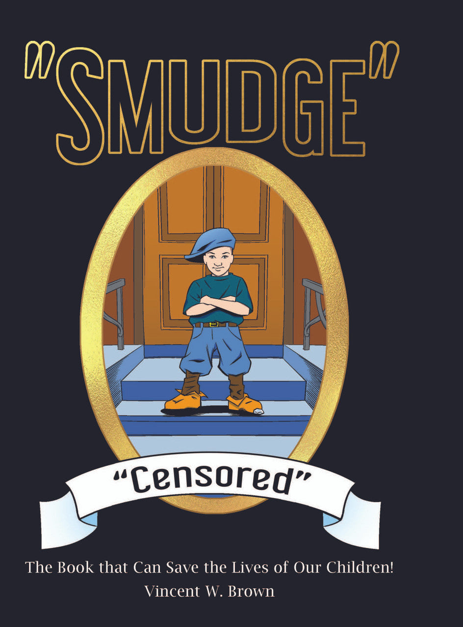 "Smudge" "Censored" : The Book That Can Save The Lives Of Our Children ...