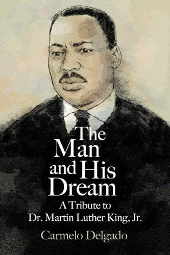 The Man And His Dream: A Tribute To Dr. Martin Luther King, Jr ...