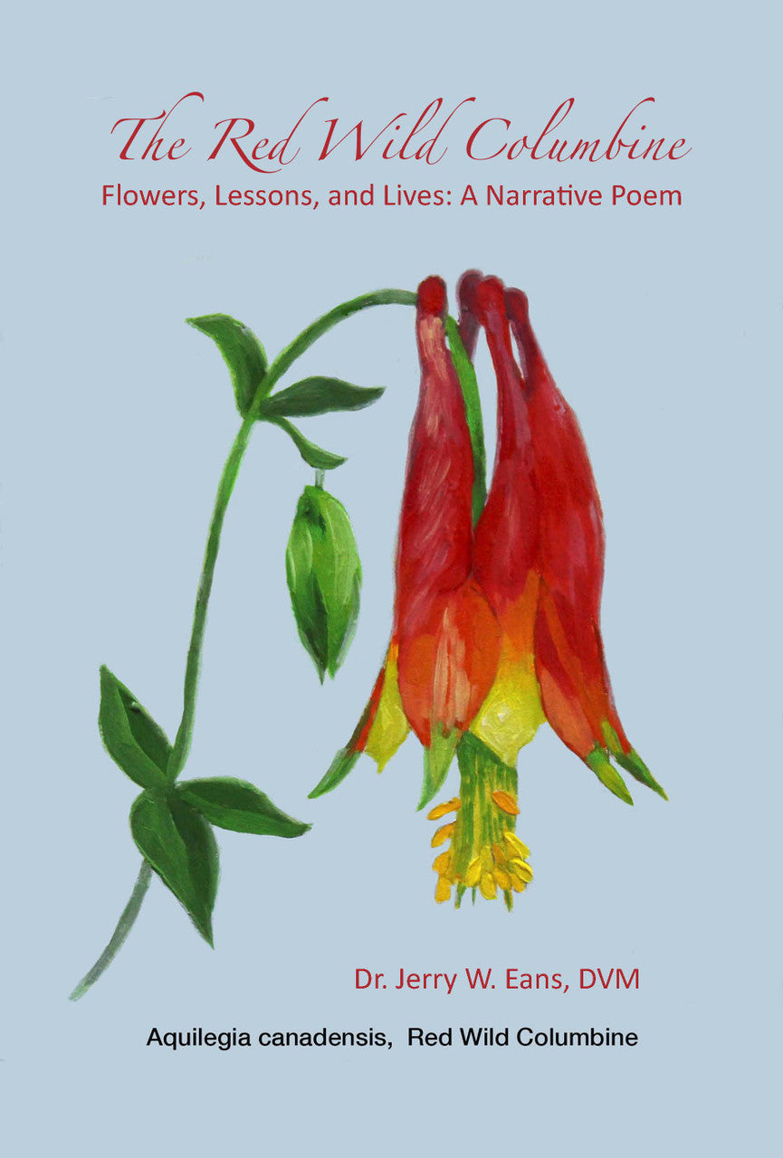 The Red Wild Columbine: Flowers, Lessons, And Lives: A Narrative Poem ...