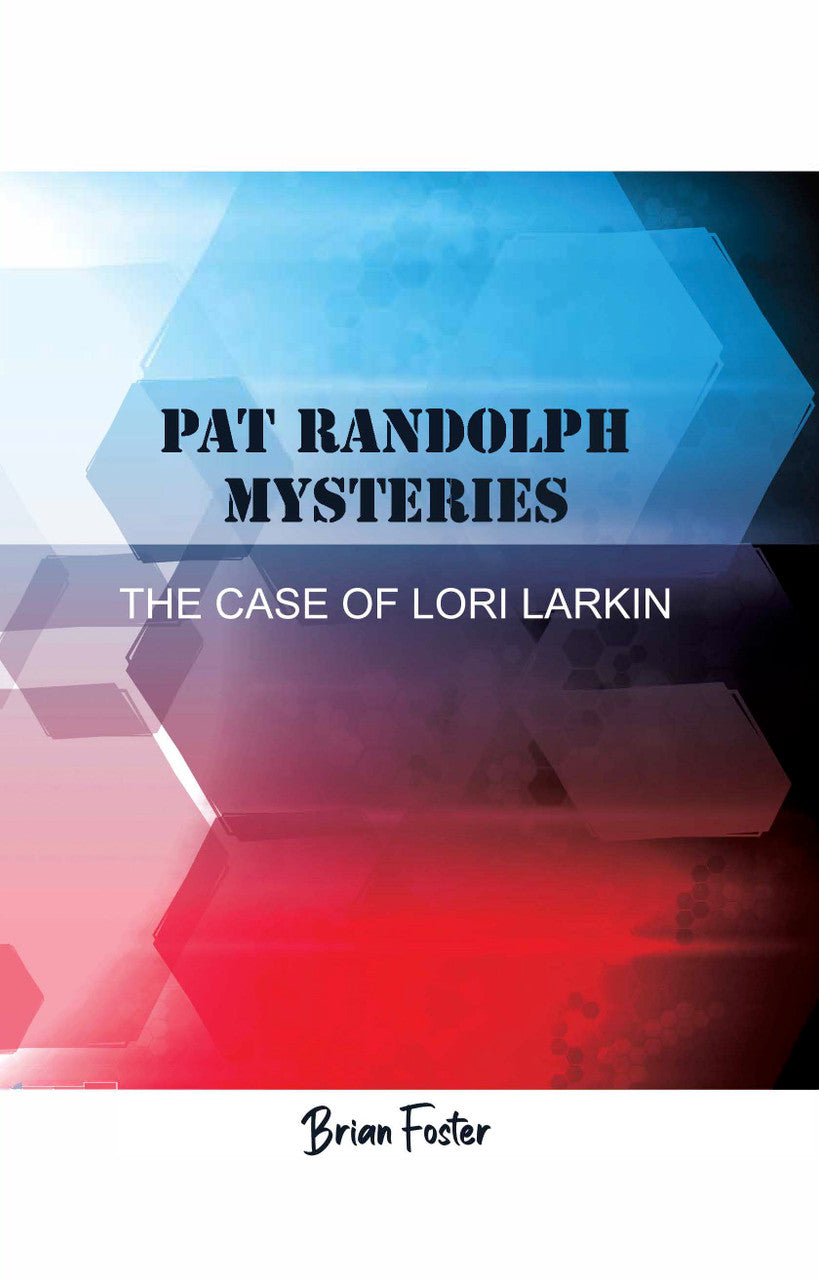 Pat Randolph Mysteries: The Case Of Lori Larkin – Dorrance Bookstore