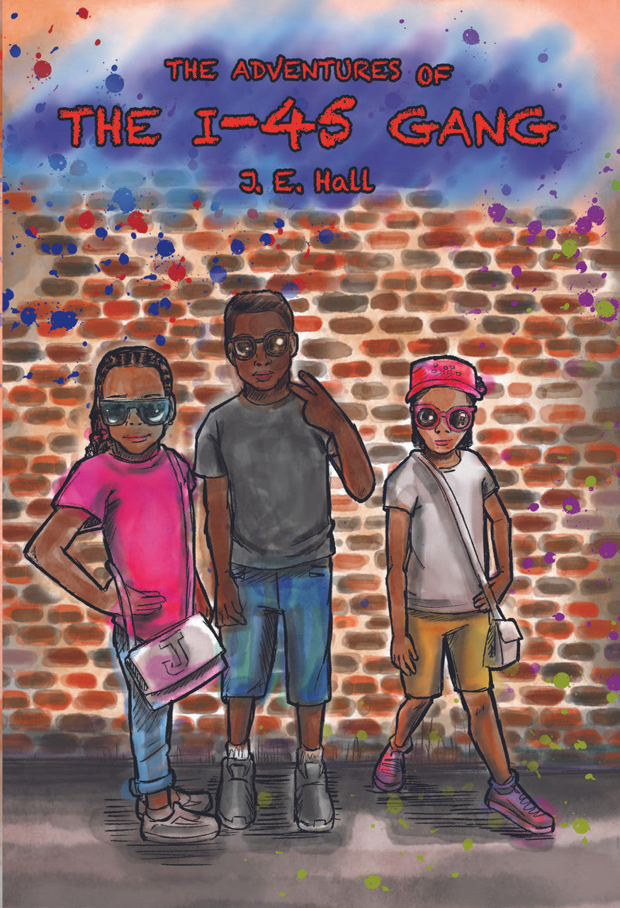 The Adventures Of The I-45 Gang – Dorrance Bookstore