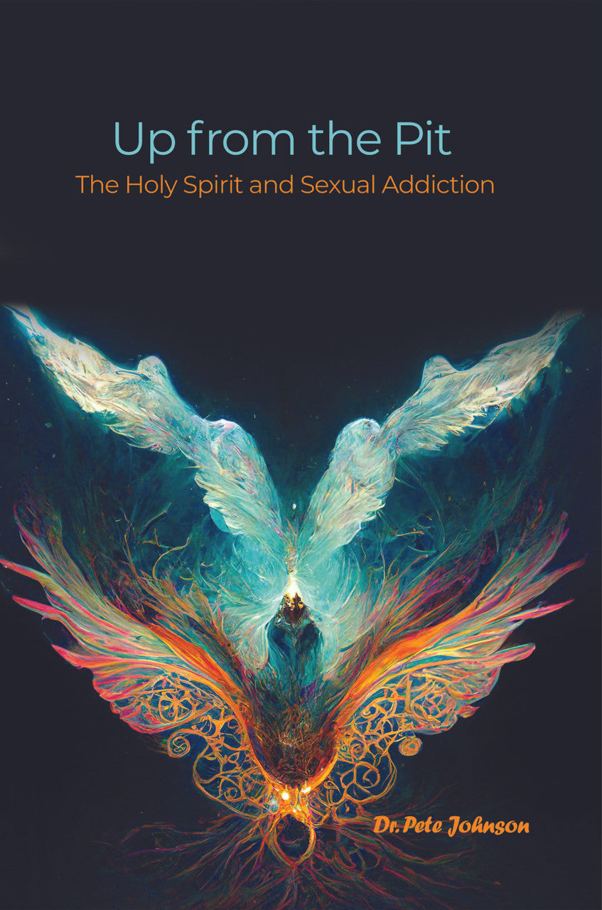Up From The Pit: The Holy Spirit And Sexual Addiction – Dorrance Bookstore