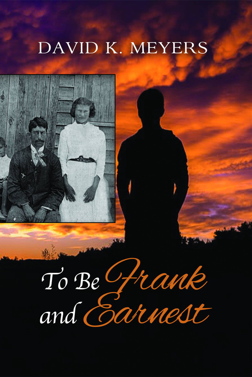 To Be Frank And Earnest – Dorrance Bookstore
