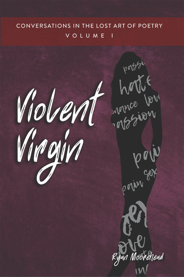 Conversations In The Lost Art Of Poetry, Volume I: Violent Virgin – Dorrance Bookstore