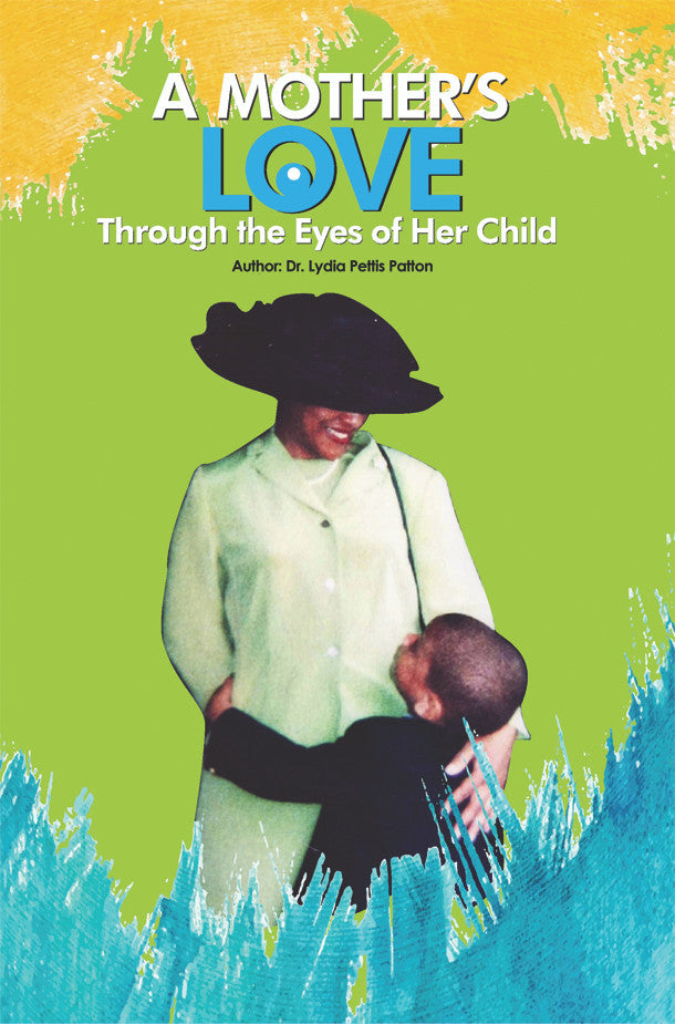 A Mother's Love...: Through The Eyes Of Her Child – Dorrance Bookstore