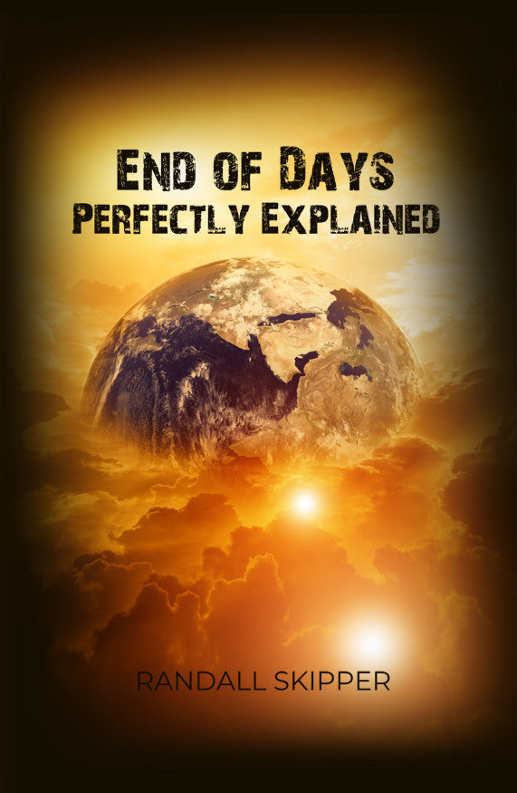 End Of Days Perfectly Explained – Dorrance Bookstore