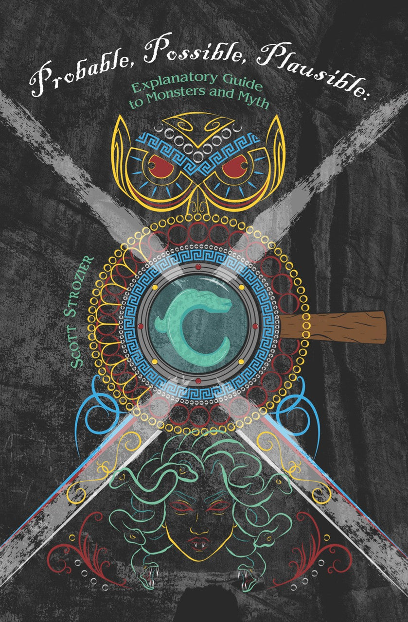 Probable, Possible, Plausible: Explanatory Guide To Monsters And Myth ...