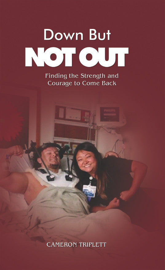 Down But Not Out: Finding the Strength and Courage to Come Back ...