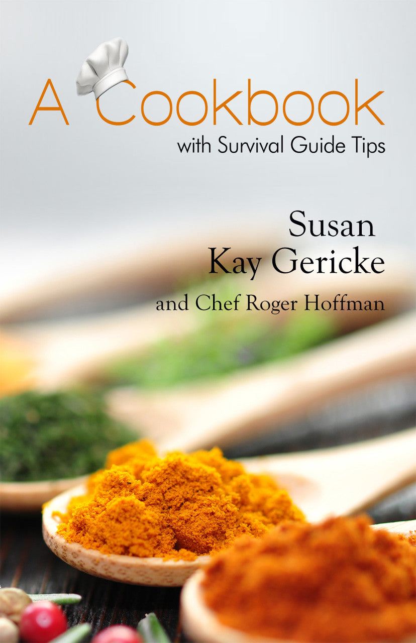 A Cookbook With Survival Guide Tips – Dorrance Bookstore