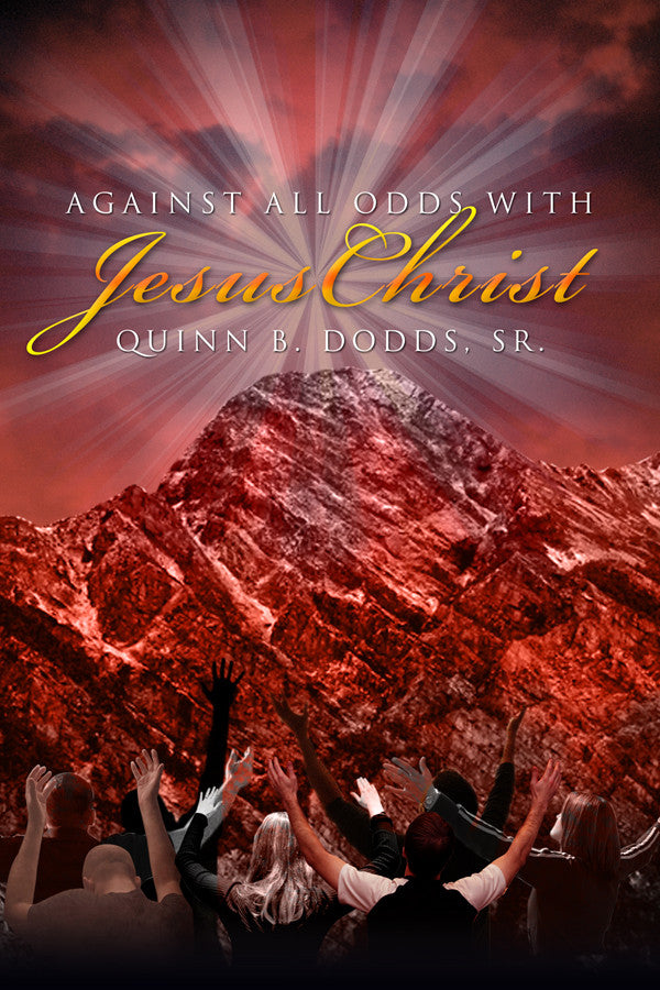 Against All Odds With Jesus Christ – Dorrance Bookstore