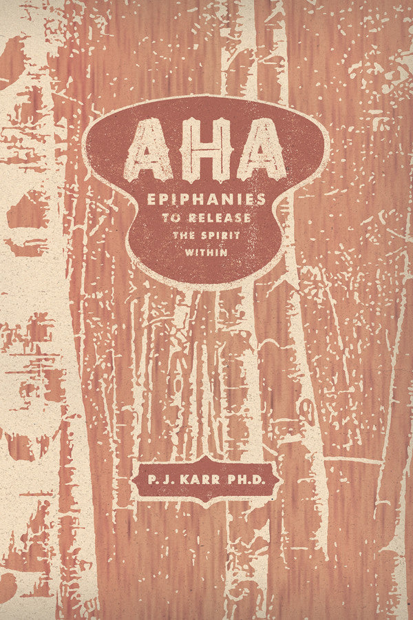 AHA: Epiphanies To Release The Spirit Within – Dorrance Bookstore