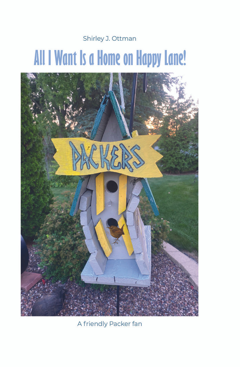 All I Want Is A Home On Happy Lane!: A Friendly Packer Fan – Dorrance ...