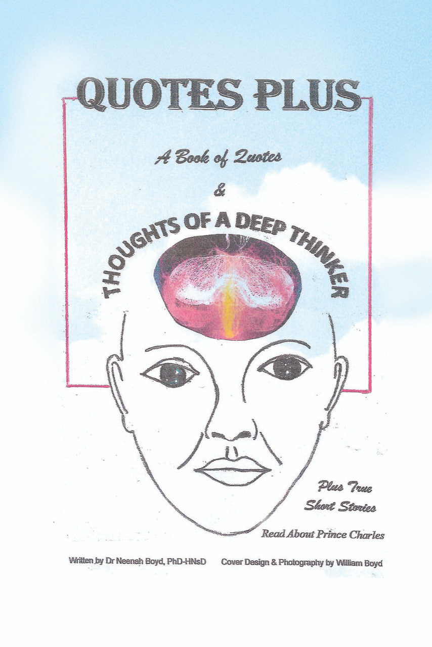 Quotes Plus: A Book Of Quotes & Thoughts Of A Deep Thinker Plus True S ...