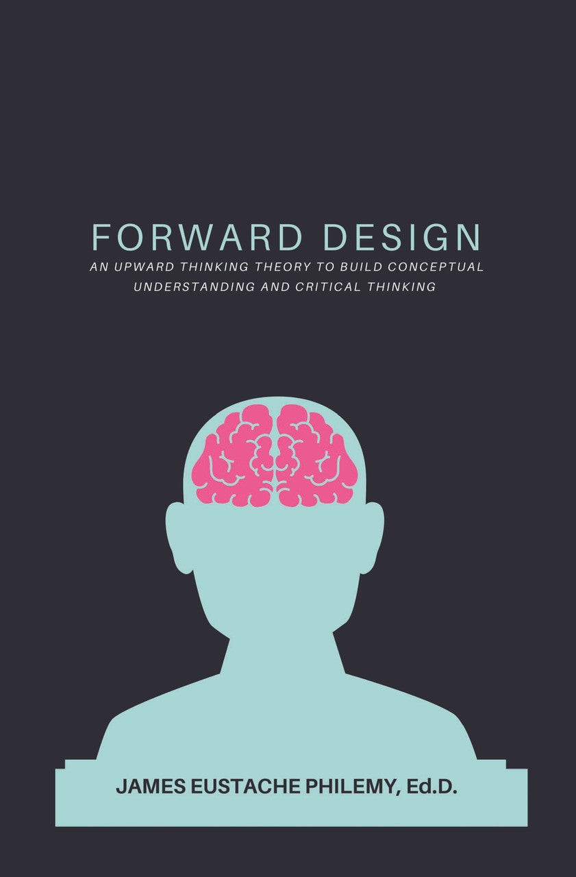 Forward Design: An Upward Thinking Theory To Build Conceptual Understa ...