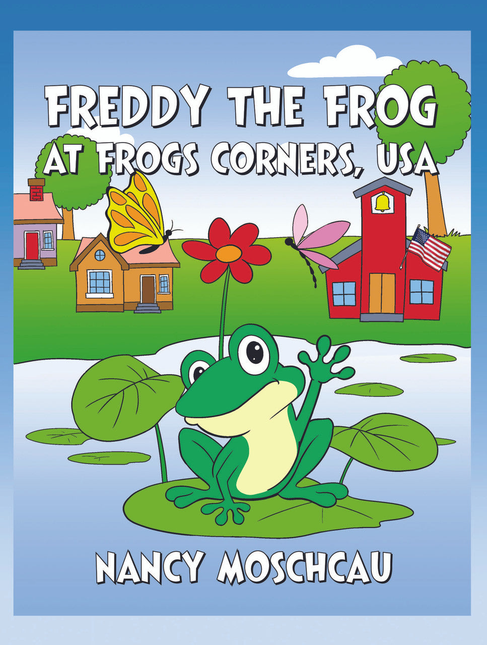 Freddy The Frog At Frogs Corners, Usa – Dorrance Bookstore
