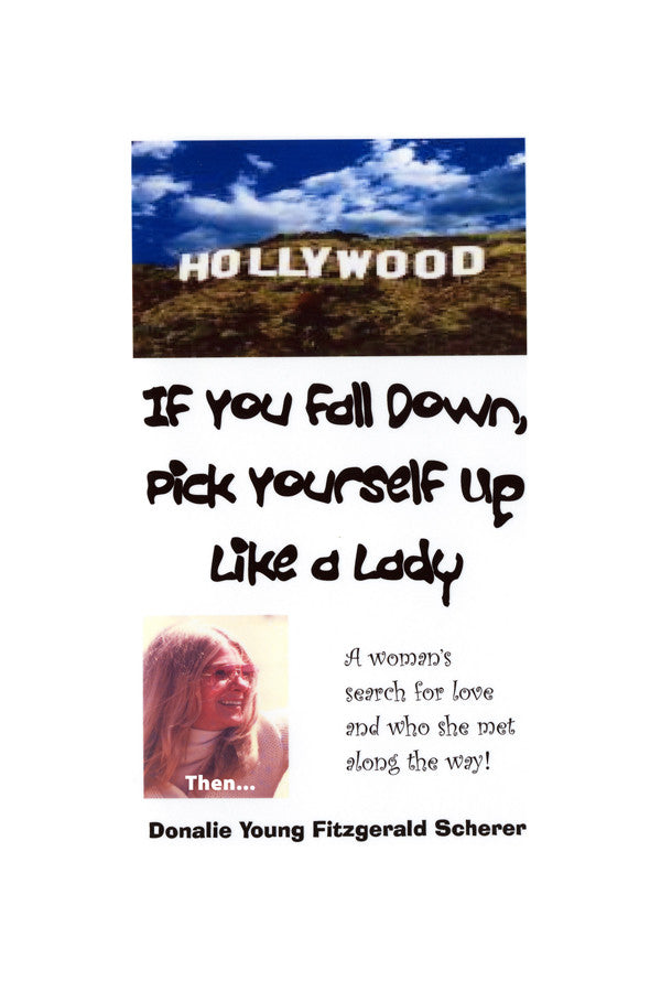 If You Fall Down, Pick Yourself Up Like A Lady: A Woman's Search For L ...