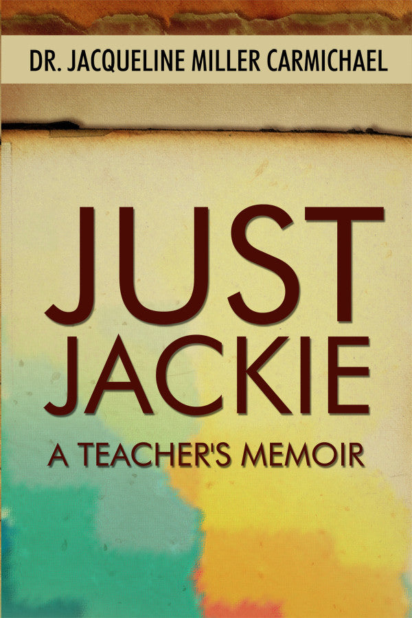 Just Jackie: A Teacher's Memoir – Dorrance Bookstore