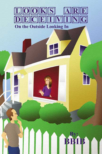 Looks Are Deceiving: On The Outside Looking In – Dorrance Bookstore