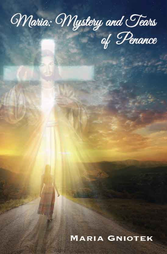 Maria: Mystery And Tears Of Penance – Dorrance Bookstore