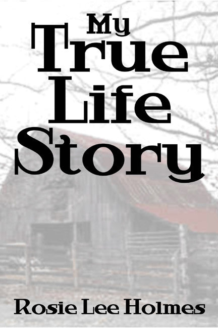 My True Life Story – Dorrance Bookstore
