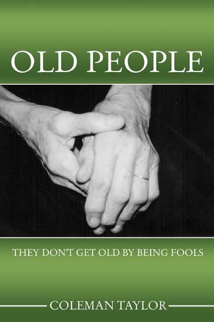 Old People: They Don't Get Old By Being Fools – Dorrance Bookstore