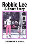 Robbie Lee: A Short Story – Dorrance Bookstore