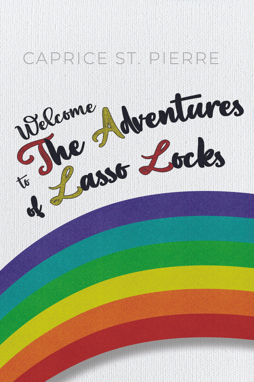 Welcome To The Adventures Of Lasso Locks – Dorrance Bookstore