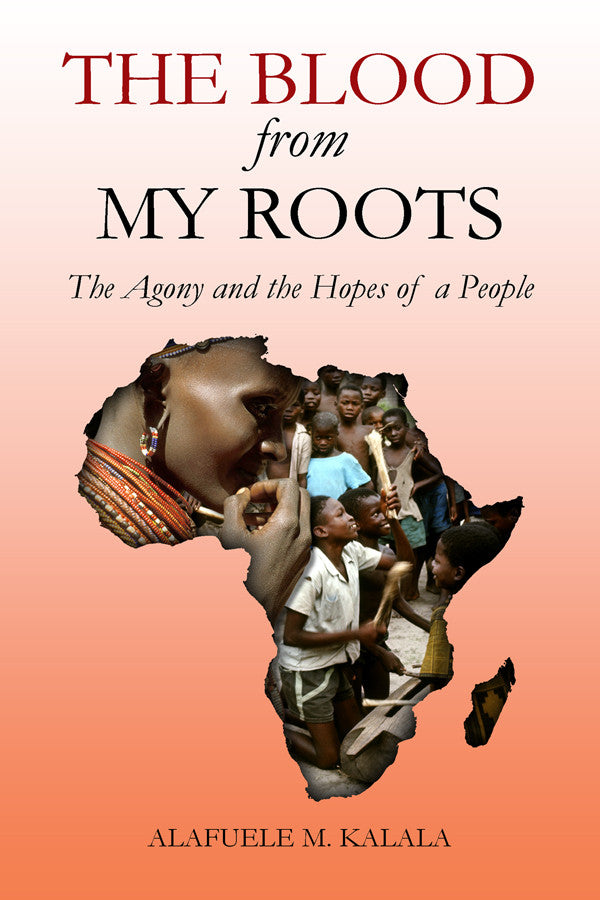 The Blood From My Roots: The Agony And The Hopes Of A People – Dorrance ...