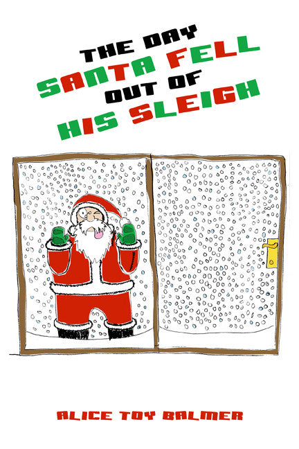 The Day Santa Fell Out Of His Sleigh – Dorrance Bookstore
