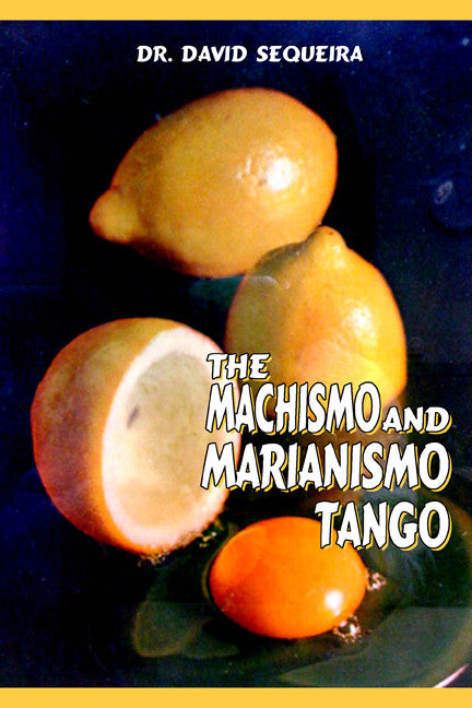 The Machismo And Marianismo Tango – Dorrance Bookstore