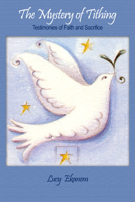 The Mystery Of Tithing: Testimonies Of Faith And Sacrifice – Dorrance ...